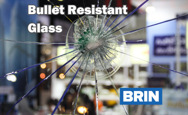 Bullet Resistant Glass - Brin Glass Company